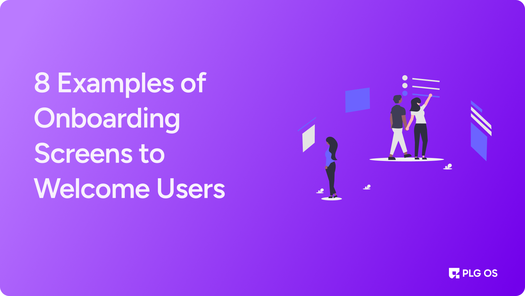 8 Examples of Onboarding Screens to Welcome Users